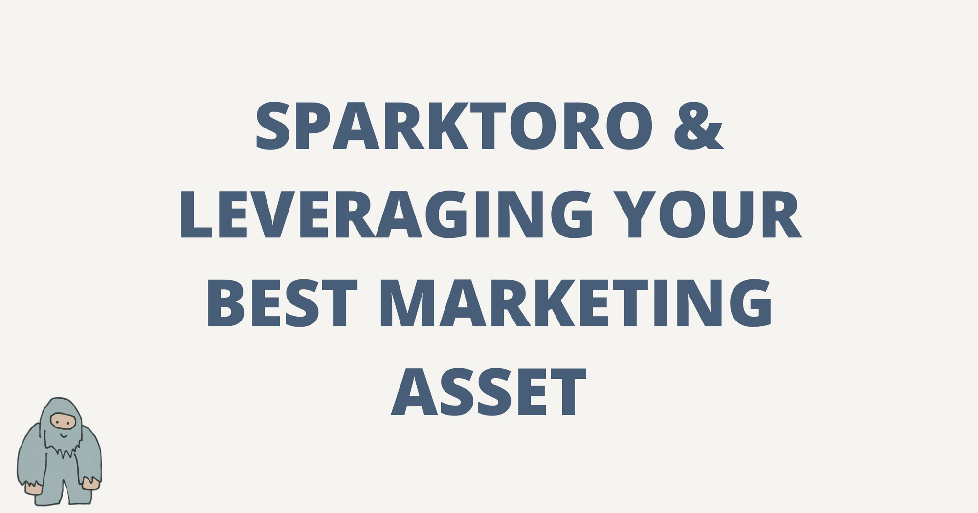 SparkToro and Leveraging Your Best Marketing Asset: An Interview with ...